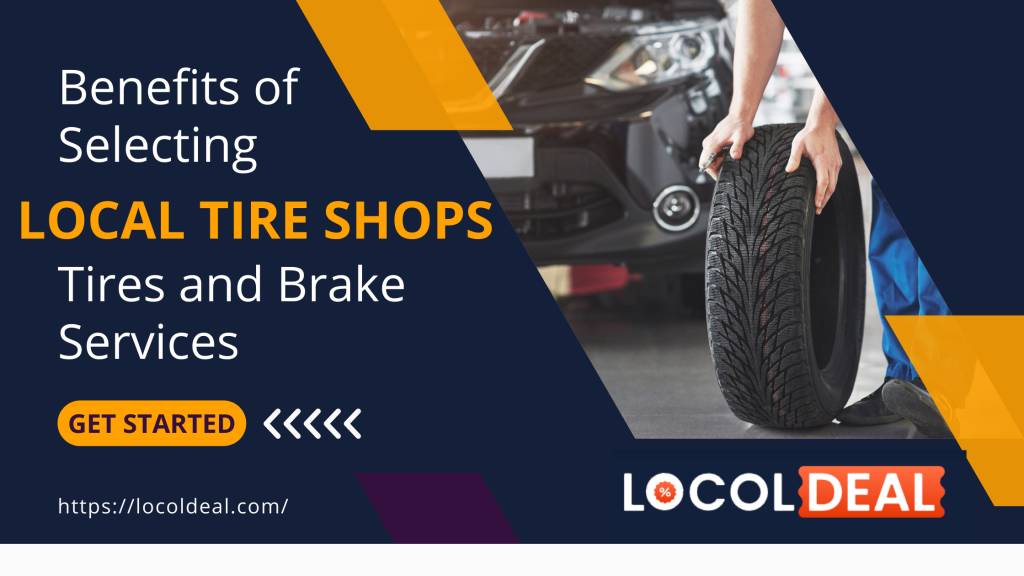 Benefits of Choosing Local Tire Shops: Service, Deals, and Discounts ...