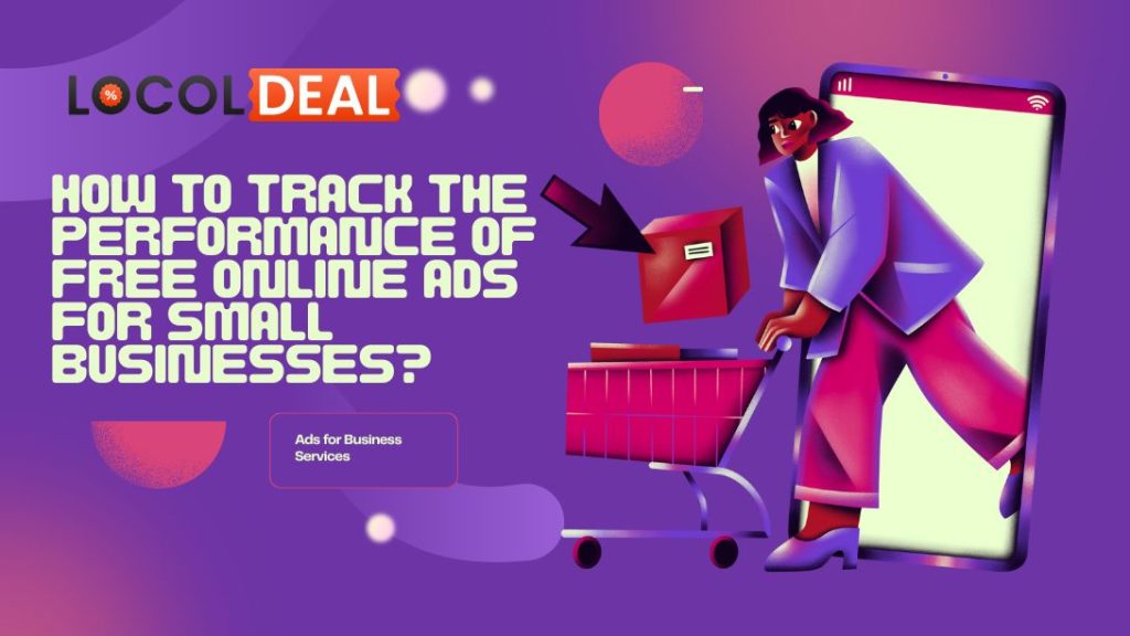 How to Track The Performance of Free Online Ads for Small Businesses?